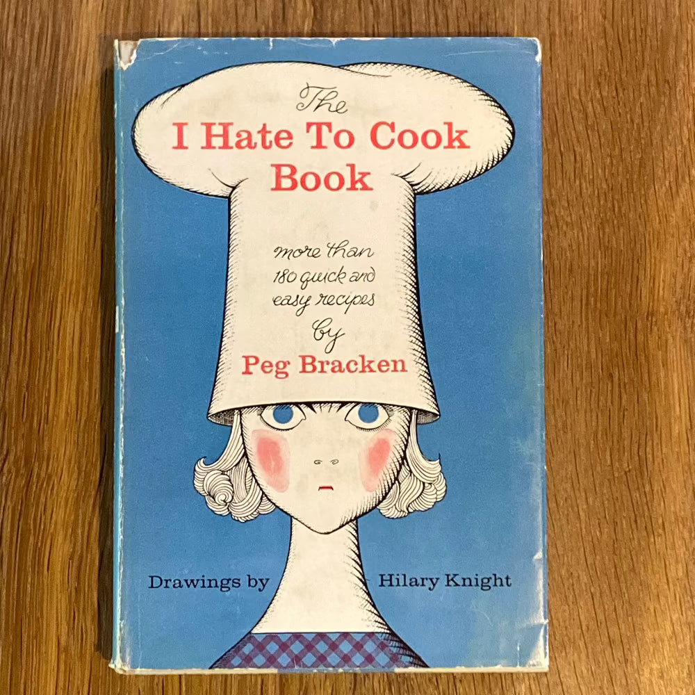 The I Hate To Cook Book By Peg Bracken – Nest of San Francisco